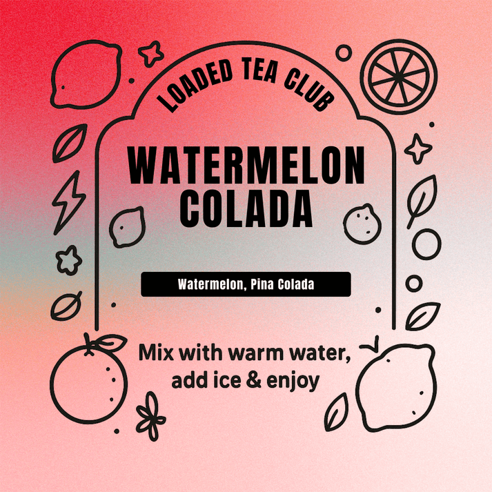 Watermelon Colada - Summer Loaded Tea – Loaded Tea Club
